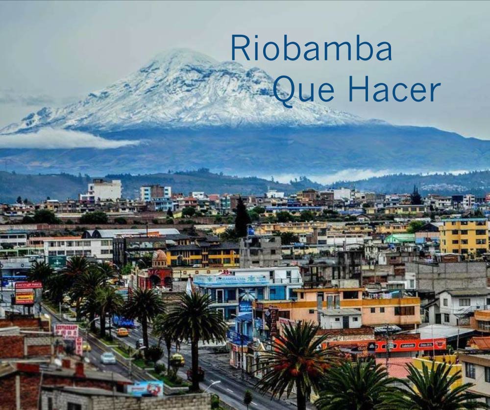 Riobamba Turismo Lugares Turisticos de R I O B A M B A